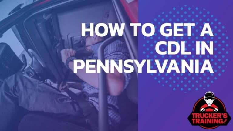 How to Get a CDL in Pennsylvania