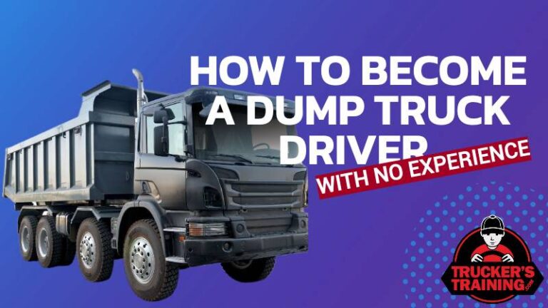 How to Become a Dump Truck Driver with No Experience