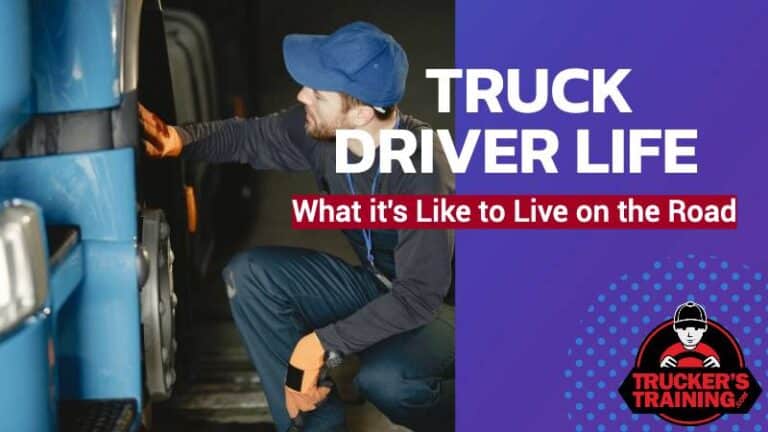Truck Driver Life – A Day in the Life of a Trucker